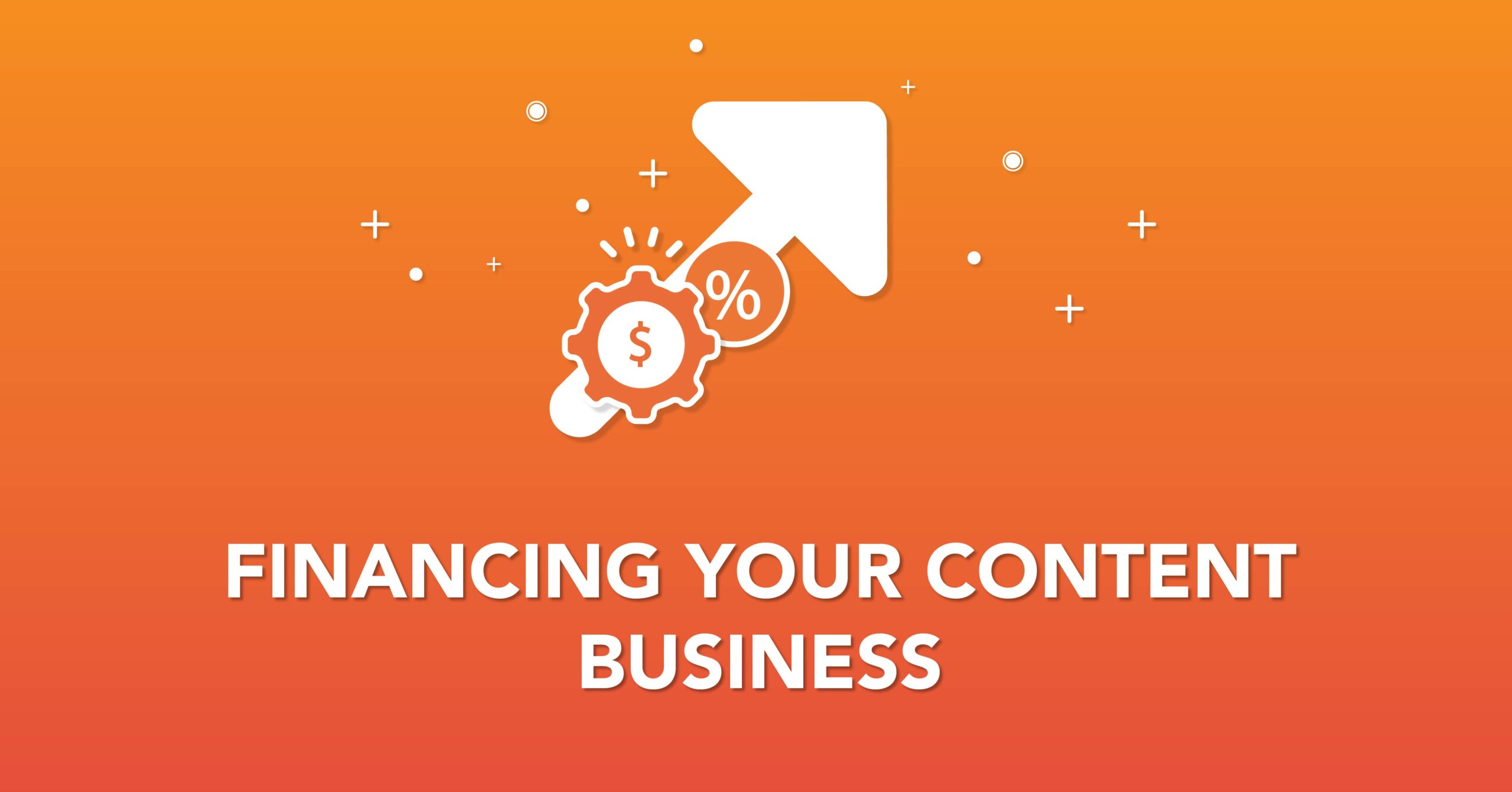 How a Content Creator Can Bootstrap a Content-First Business