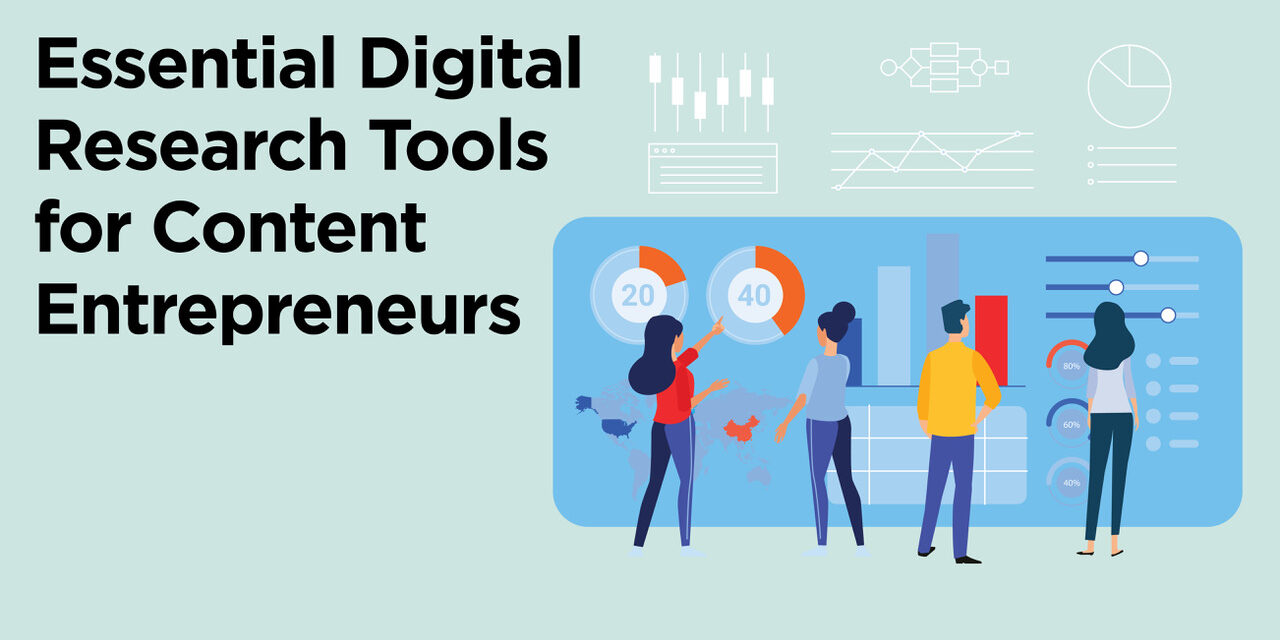 5 Essential Digital Research Tools for Content Entrepreneurs - The Tilt