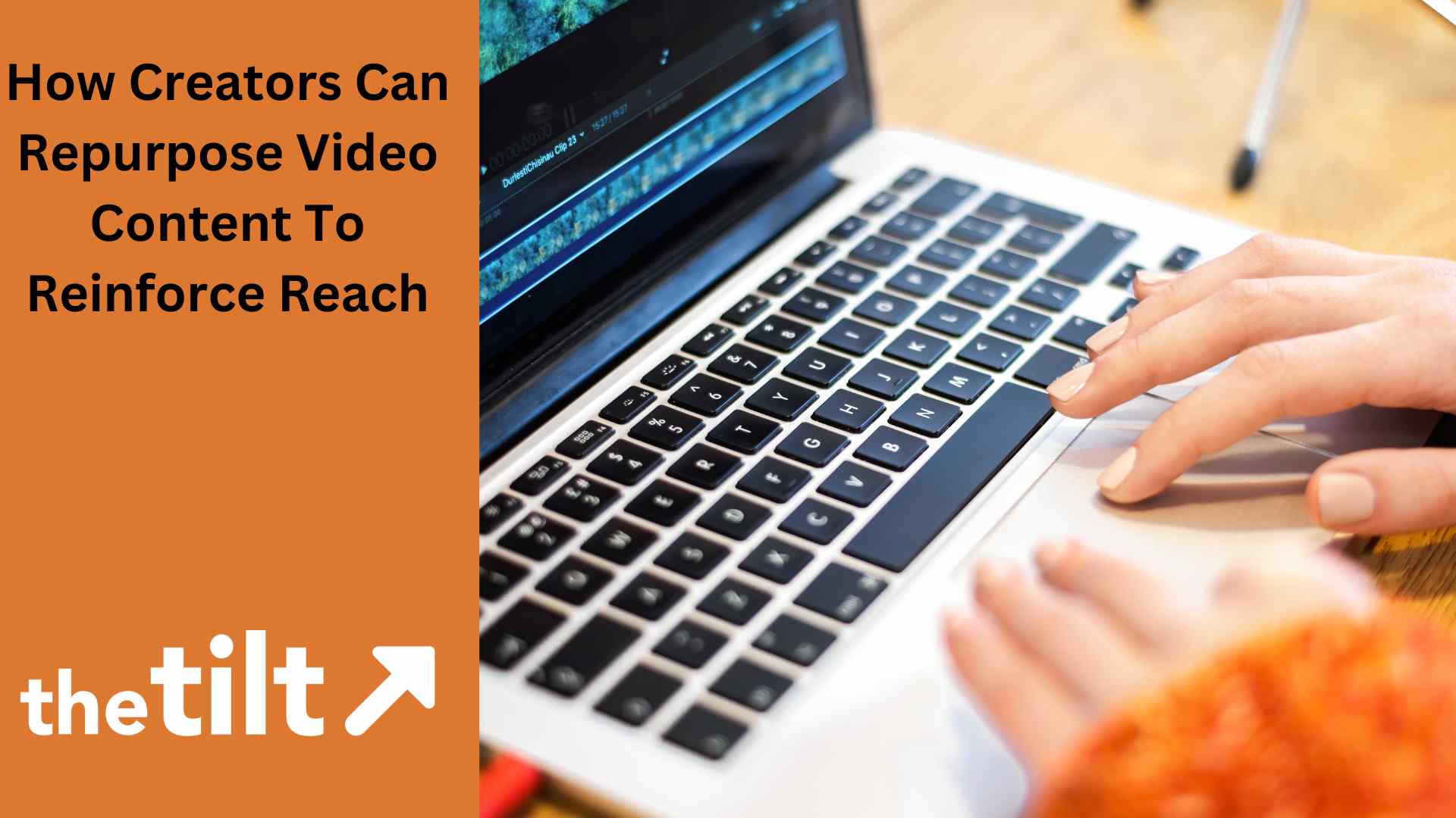 How Creators Can Repurpose Video Content To Reinforce Reach