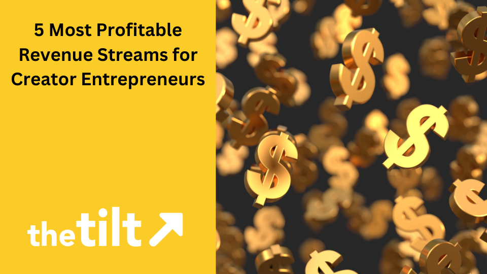5 Most Profitable Revenue Streams for Creator Entrepreneurs